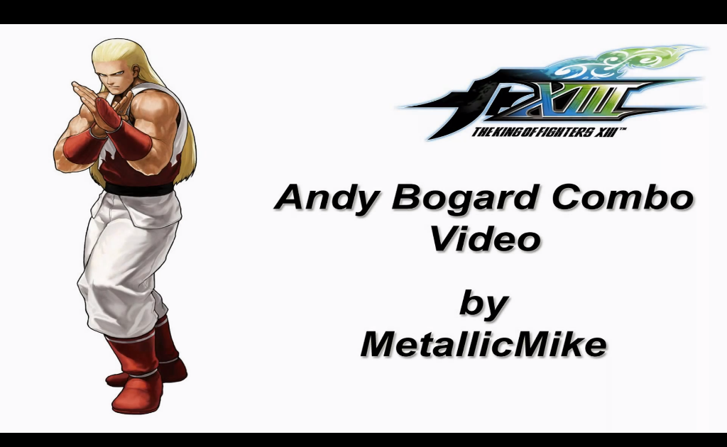 FightVG: King of Fighters XIII: Andy Bogard combos by Metallic Mike