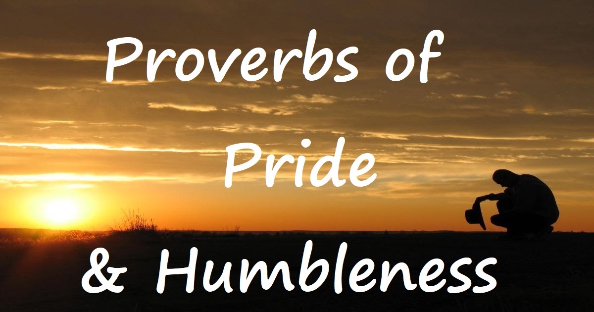 True Fruit Bearers: Proverbs of pride and humbleness