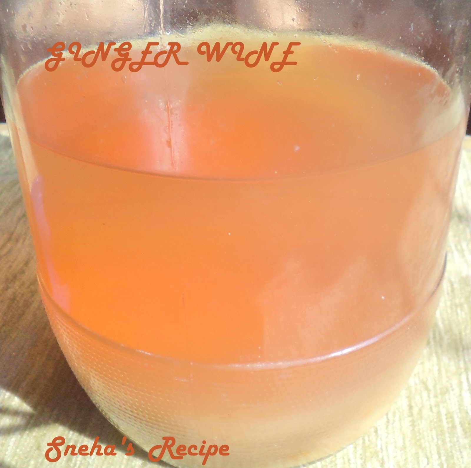 Ginger Wine - Sneha's Recipe