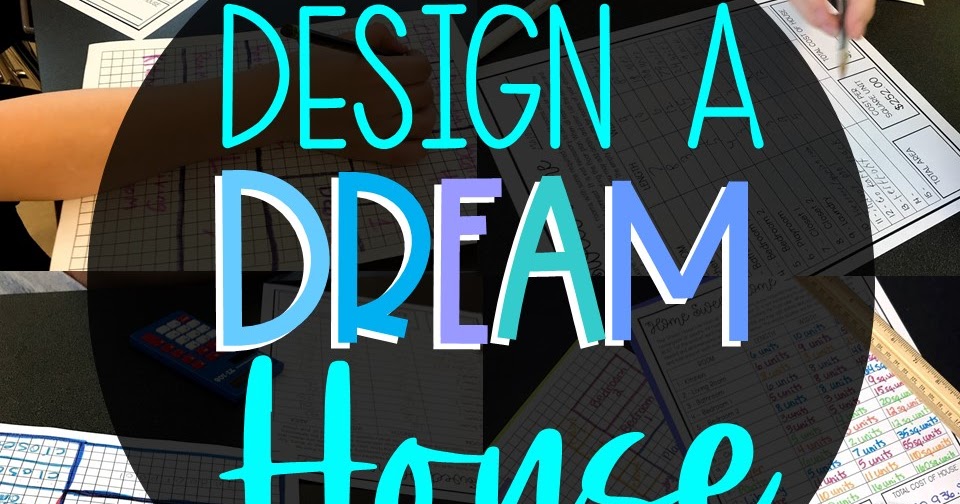 Designing a Dream House - Elementary Style! - Teachers Are Terrific! A ...