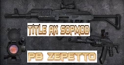 Title AK SOPMOD PB Zepetto ~ GAMESKU-IT PB ZEPETTO DAN MLBB