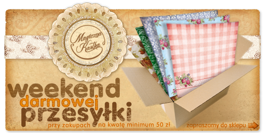 Magiczna Kartka: Magiczny weekend z darmową wysyłką!!