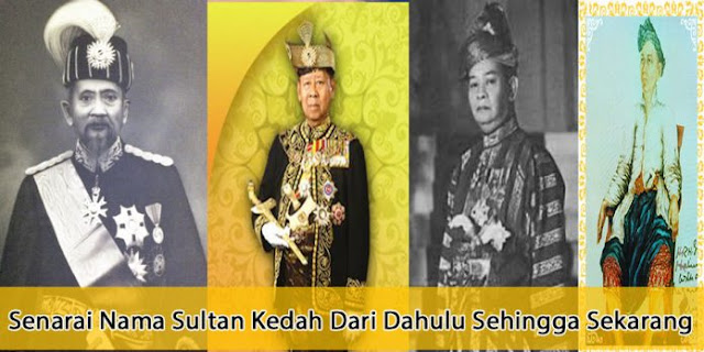 Inilah Senarai Nama Sultan Kedah Dari Dahulu Sehingga Sekarang