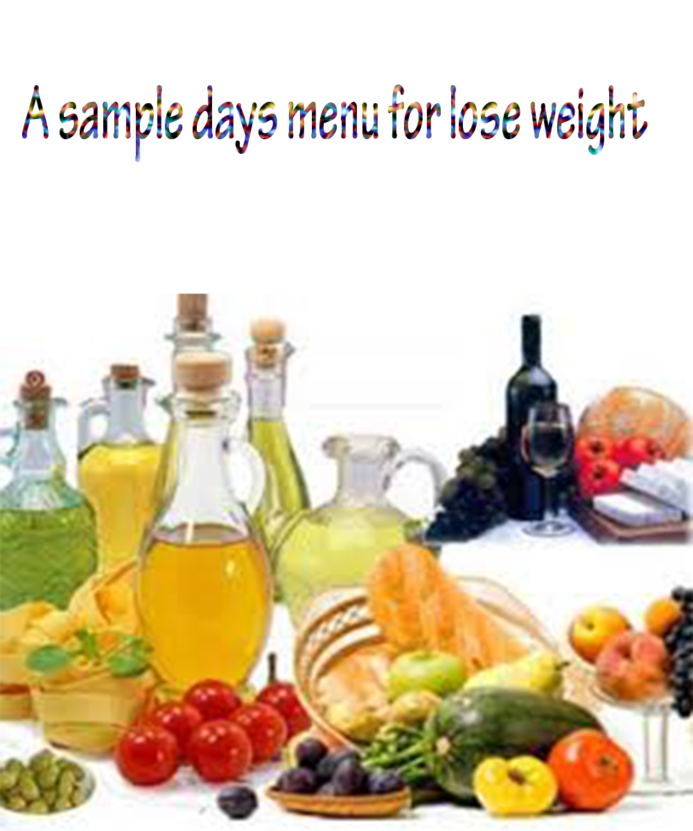 best way to be svelte: A sample days menu for lose weight