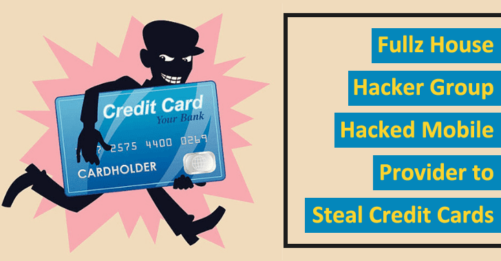 Fullz House Hackers Hacked Mobile Provider to Steal Credit Card Data