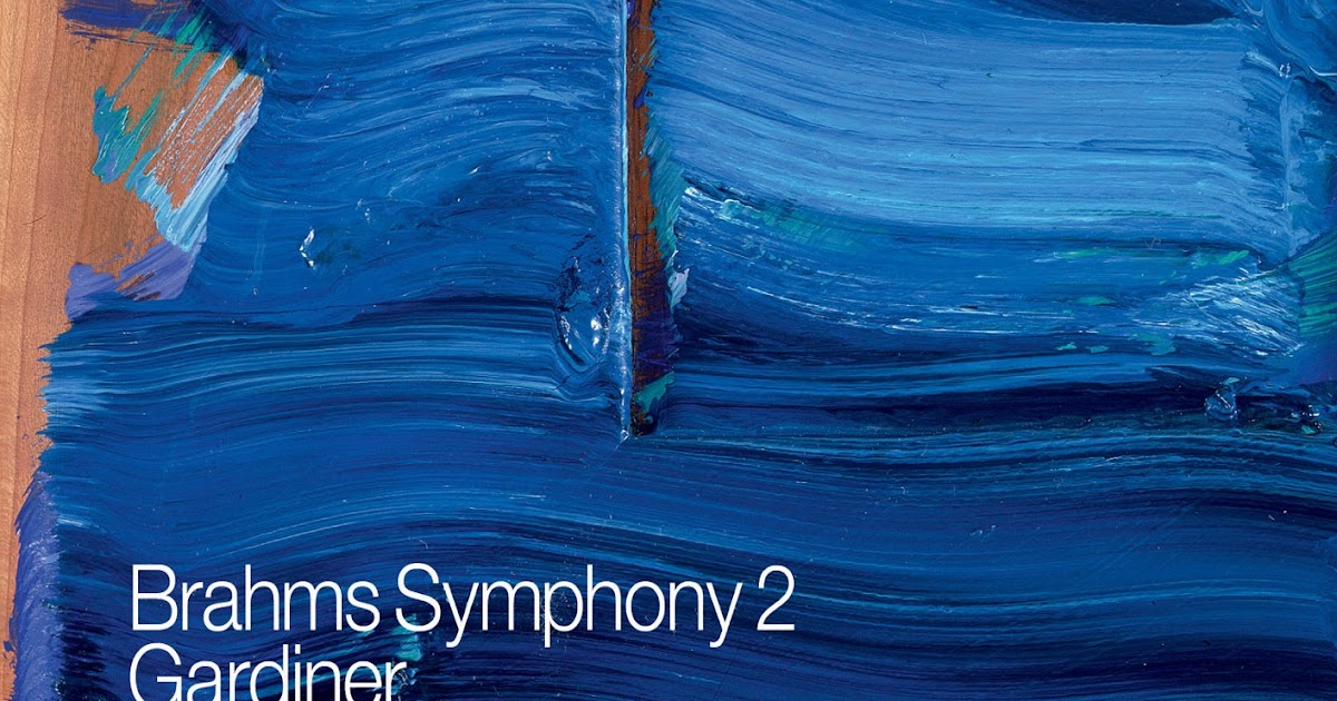 Diabolus In Musica: (24-48) Brahms - Symphony No. 2 - John Eliot Gardiner