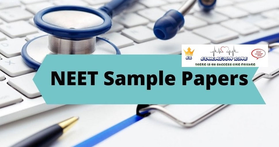 NEET SAMPLE PAPERS