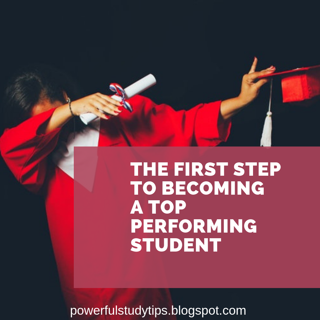 The first step to becoming a top performing student