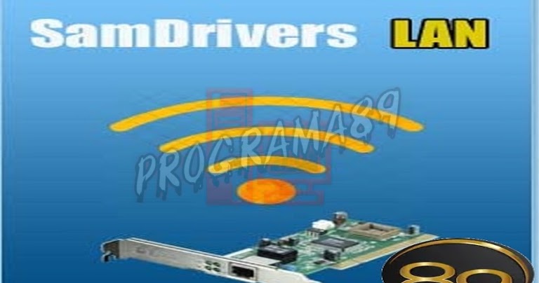 SamDrivers 19.7 LAN [Español] [Pack de driver de Internet todos en uno ...