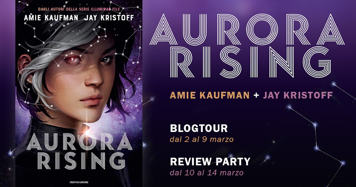 BLOGTOUR: Aurora Rising di Amie Kaufman + Jay Kistoff - IDENTIKIT dei ...