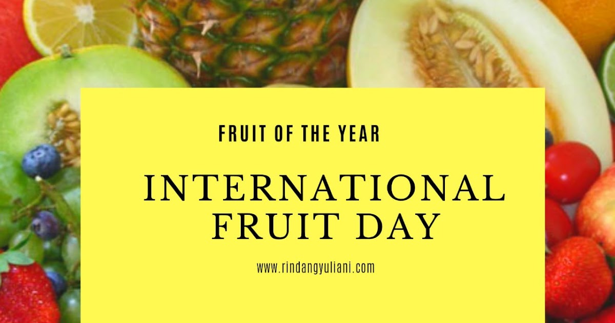 Fruit of The Year on International Fruit Day #FBBKolaborasi - Blog ...