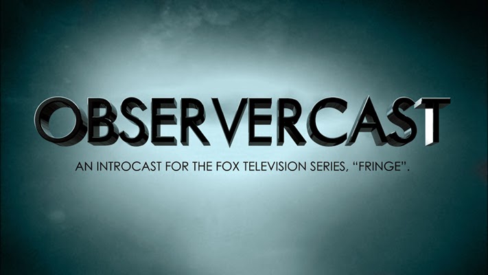 Observer Cast - a FRINGE podcast
