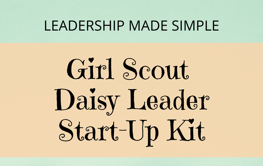Daisy Troop Activities: Girl Scout Daisy Start Up Kit for New Leaders
