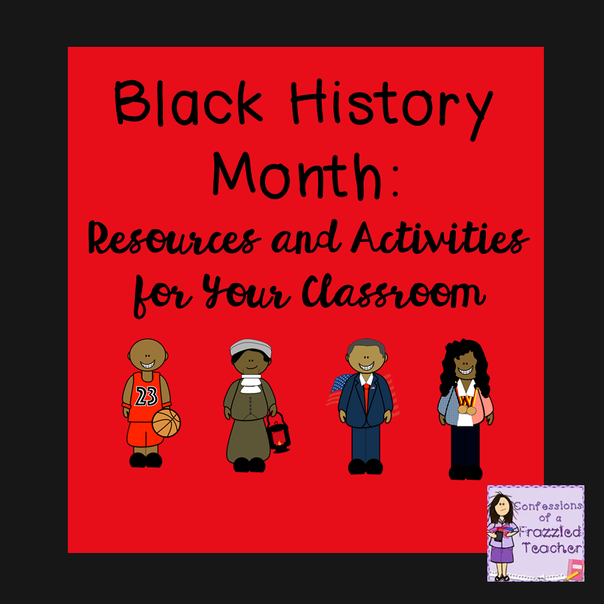 Confessions of a Frazzled Teacher: Black History Month: Resources and ...
