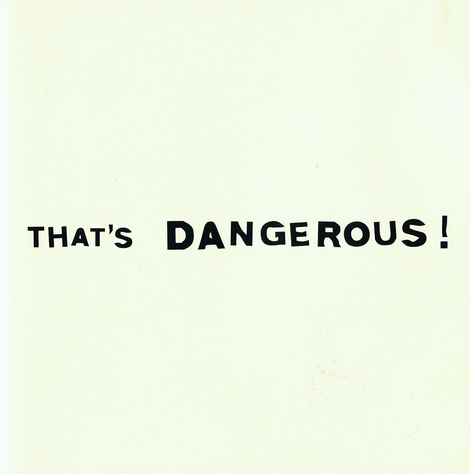 Little Library of Rescued Books: That's Dangerous by Pittau & Gervais