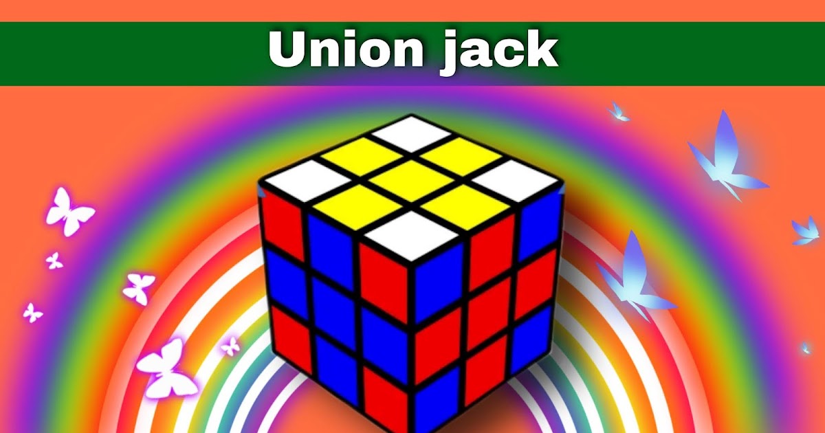 Rubik's cube Patterns : Union jack- A 05 | How to solve a Rubik's cube ...