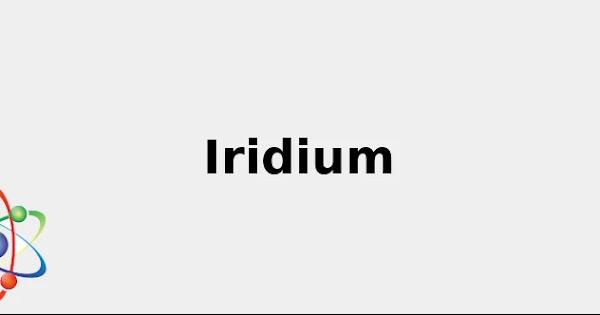 Chemical Symbol Ir (+ Cool facts: Color, Uses and more...) 2022