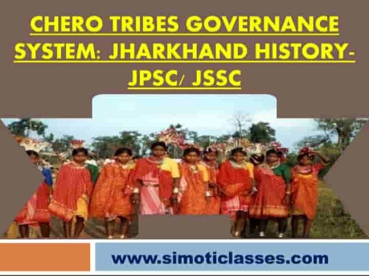 Chero Tribes Governance System: Jharkhand History- JPSC/ JSSC ...