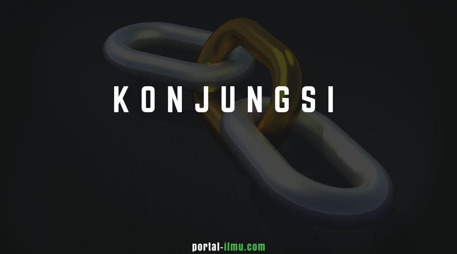 Pengertian Dan Jenis Jenis Konjungsi Beserta Contohnya - Riset Pengertian Dan Jenis Jenis Konjungsi Beserta Contohnya - Riset