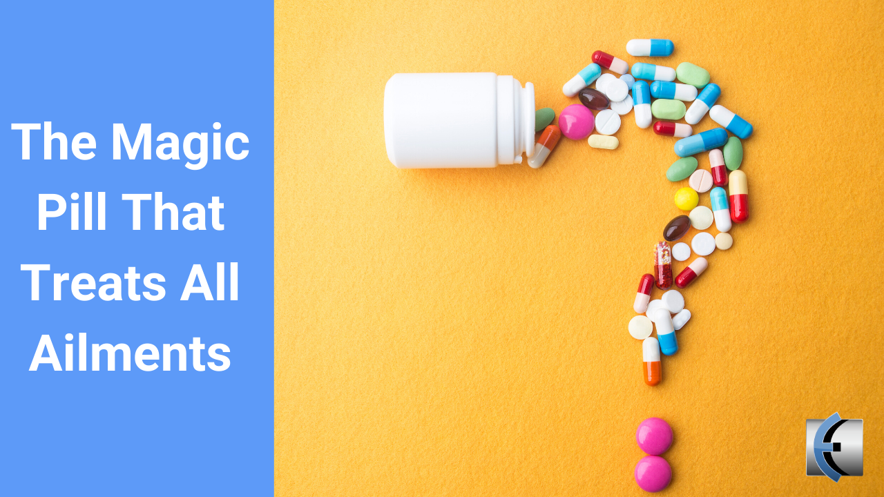 The Magic Pill That Treats All Ailments | Modern Manual Therapy Blog ...