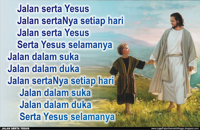 Lirik Lagu Pujian Rohani Kristen Sekolah Minggu Gereja Tuhan Yesus: Jalan Serta Yesus