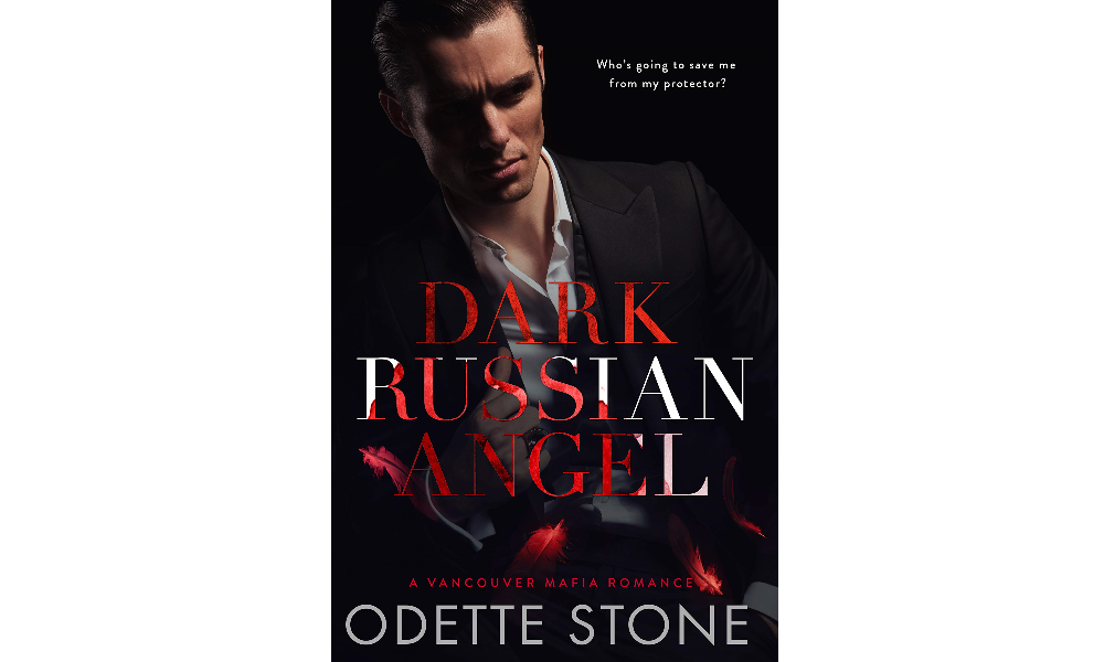 Dark russian angel - Odette Stone (Vancouver mafia #1) - 365 días trilogía