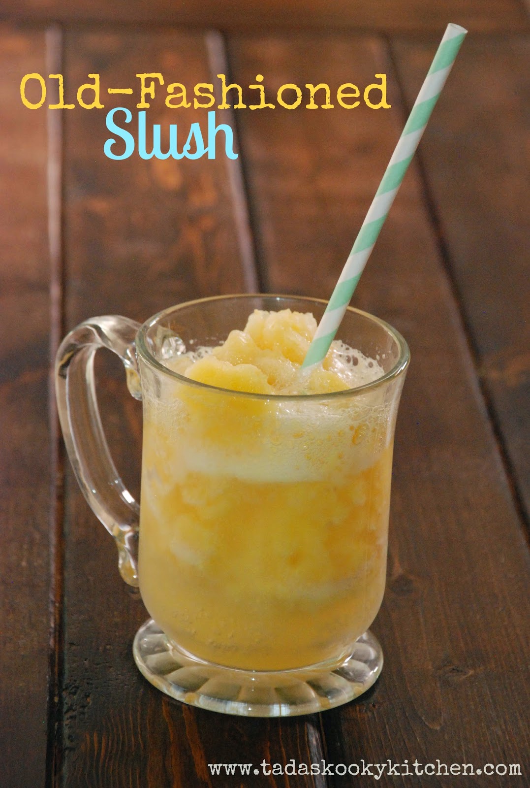 Tada's Kooky Kitchen: Old-Fashioned Slush