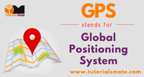 GPS Full Form: What is the full form of GPS? - TutorialsMate