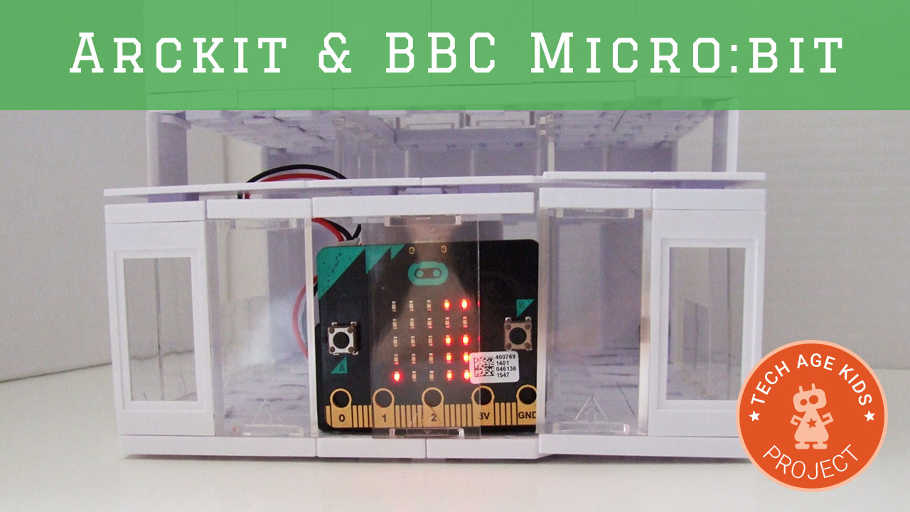Arckit meets micro:bit : More ArckitTechture | Tech Age Kids ...