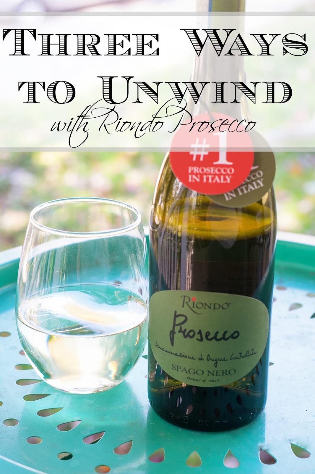 Three Ways to Unwind with Riondo Prosecco #sponsored - The Kitchen Wife