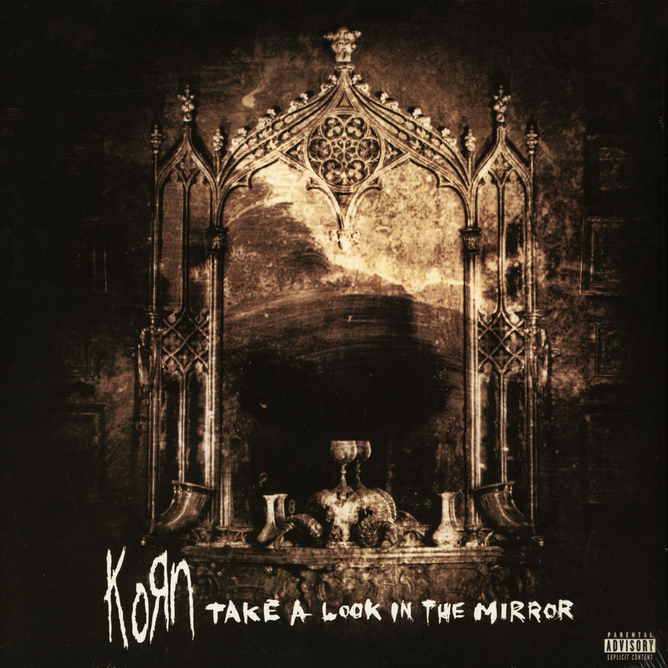 Classic Rock Covers Database: Korn - Take a Look in the Mirror (2003)