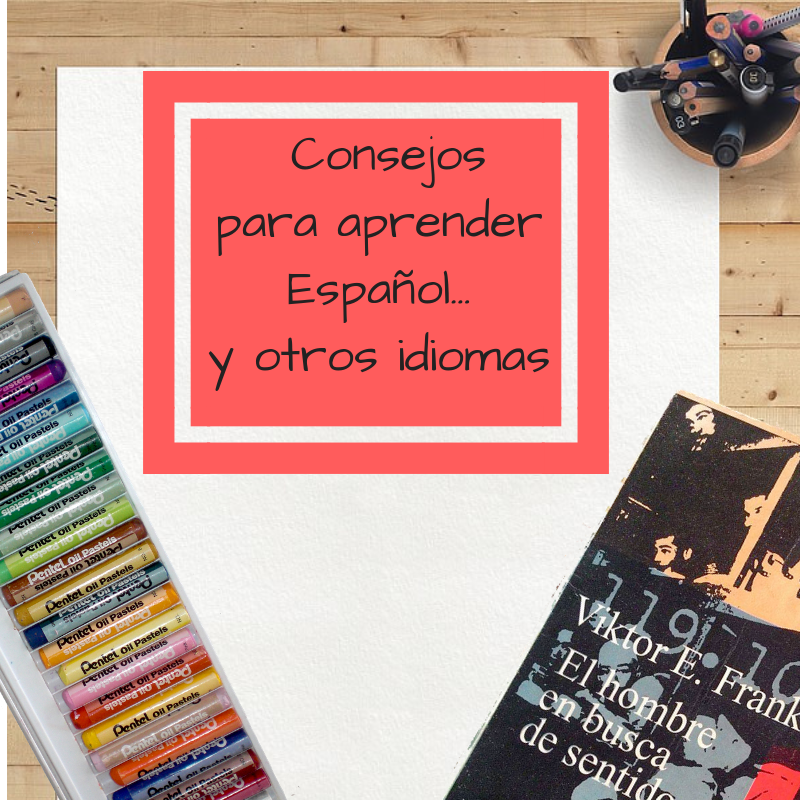7 Consejos Para Aprender Español Y Otros Idiomas