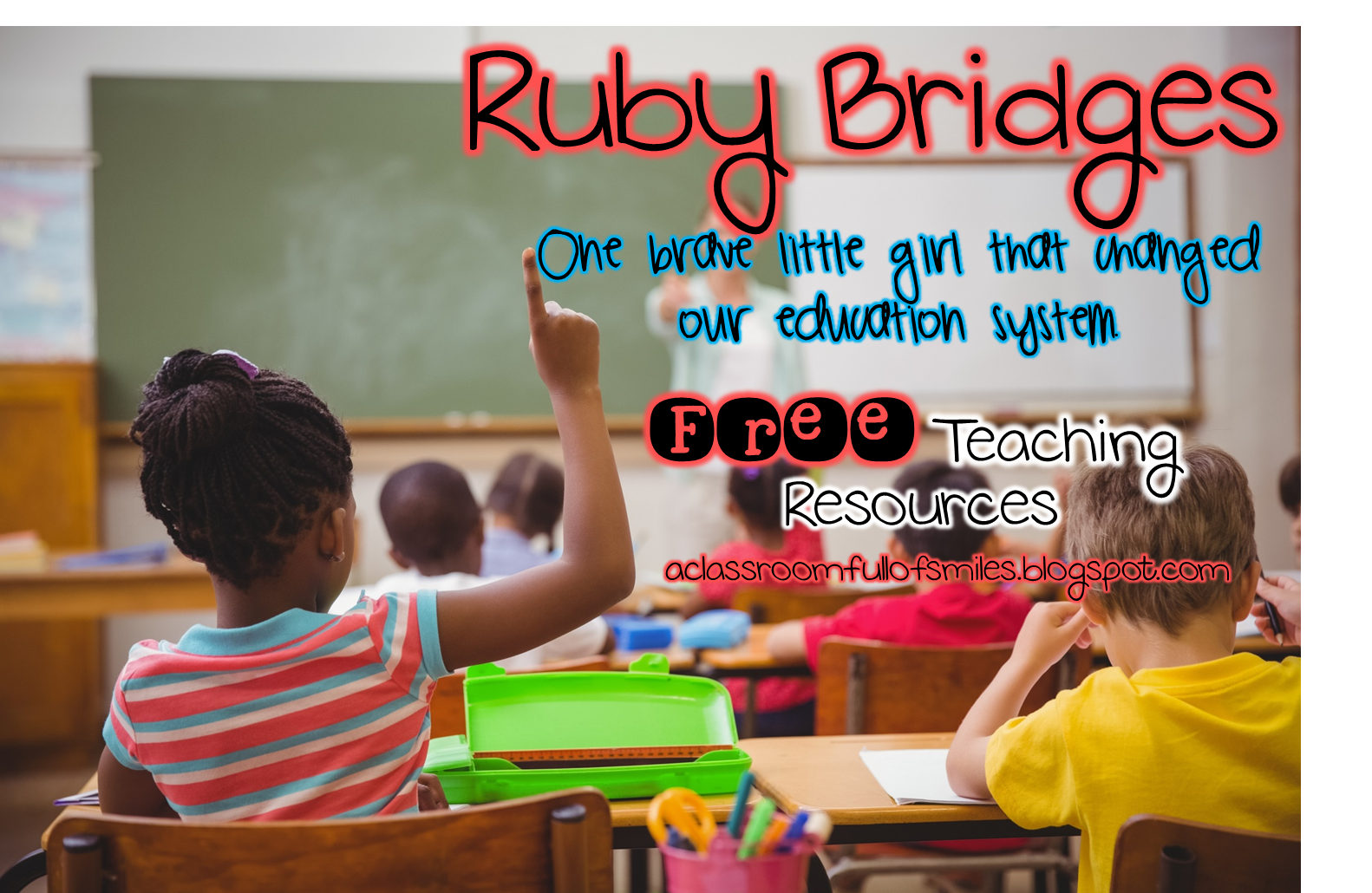 A Classroom Full Of Smiles A Mini Unit On Ruby Bridges