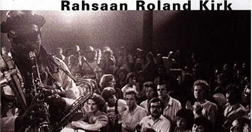 Jazz solo....o con leche: ROLAND KIRK / I,EYE,AYE (LIVE AT THE ...