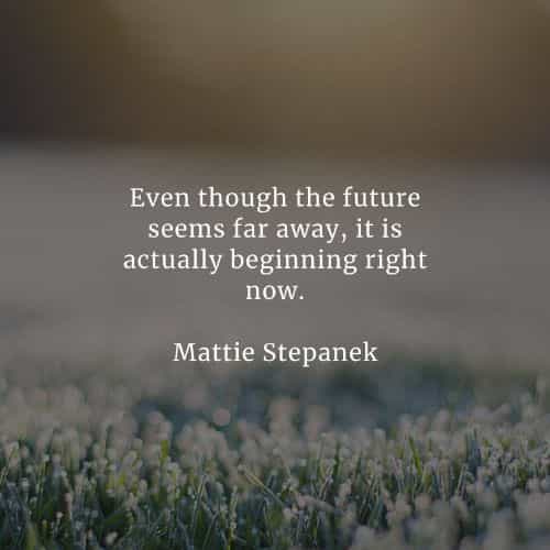 50 Future quotes that will help you keep a positive outlook