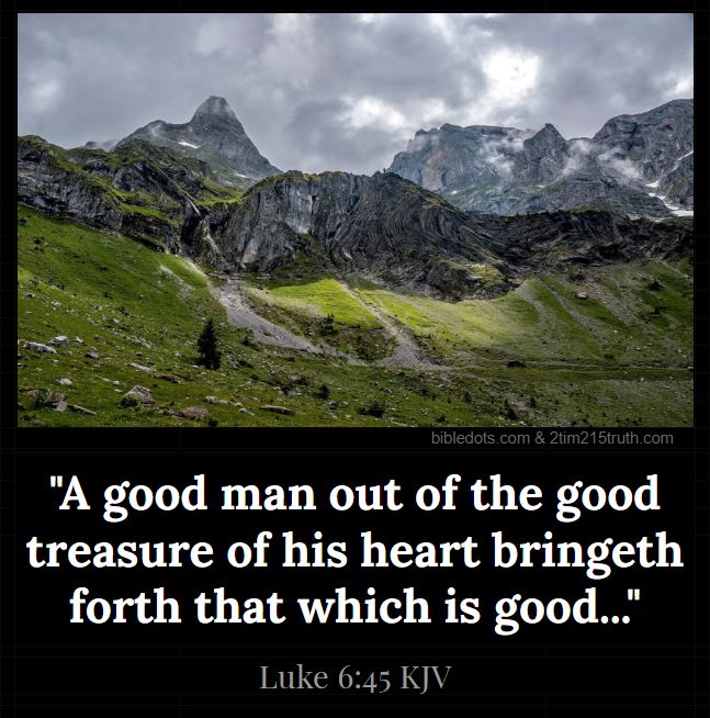 2 Timothy 2 15 Truth Verse Of The Day Luke 6 45 KJV