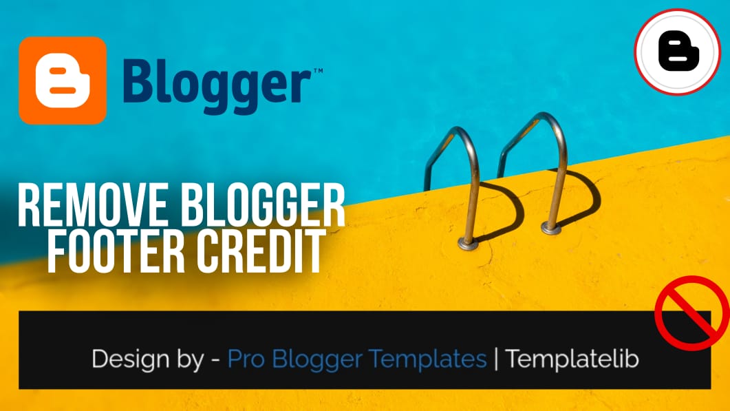 Jan 2023 How To Remove Or Change Footer Credit In Blogger Template jan-2023-how-to-remove-or-change-footer-credit-in-blogger-template