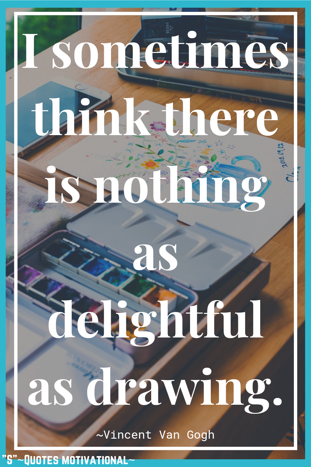 Best 100 Drawing Quotes And Captions By Famous Artists-Quotes Motivational