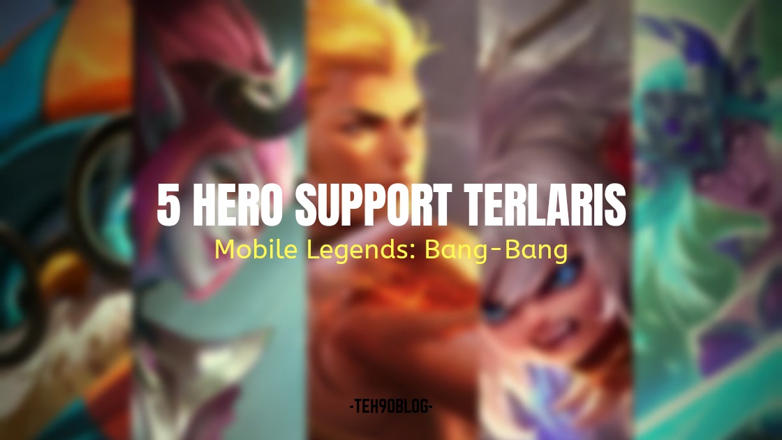 5 Hero Support Paling Laris dalam Game Mobile Legends! - Teh90blog