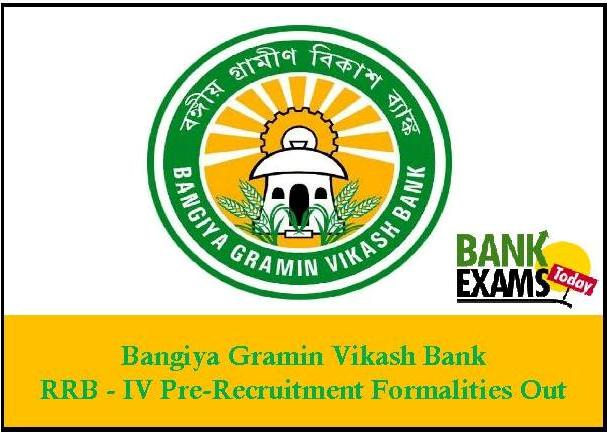 Bangiya Gramin Vikash Bank RRB - IV Pre-Recruitment Formalities Out ...