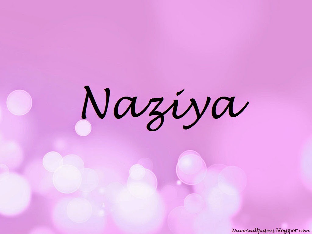 Naziya Name Wallpapers Naziya ~ Name Wallpaper Urdu Name Meaning Name ...