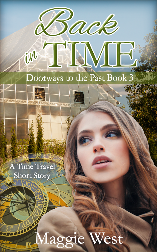 Maggie West Books: Back in Time, Book 3 in Time Travel Series