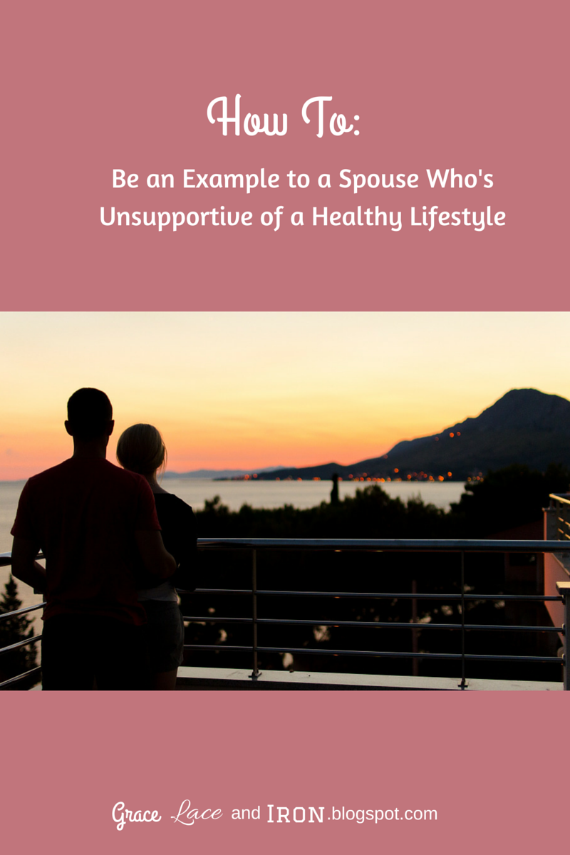 Grace, Lace, and Iron: How to Be An Example to a Spouse Who's ...