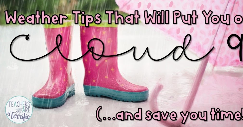 Weather Tips That Will Put You on Cloud 9 - Teachers Are Terrific! A ...