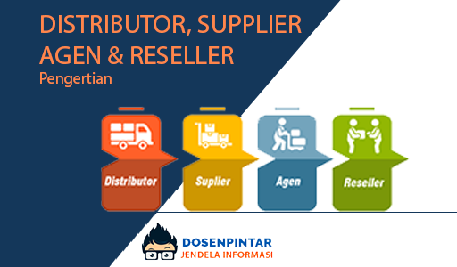 Mengenal Apa Itu Distributor, Suplier, Agen dan Reseller ...
