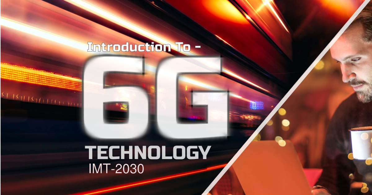Introduction to 6G Technology, IMT-2030 Training