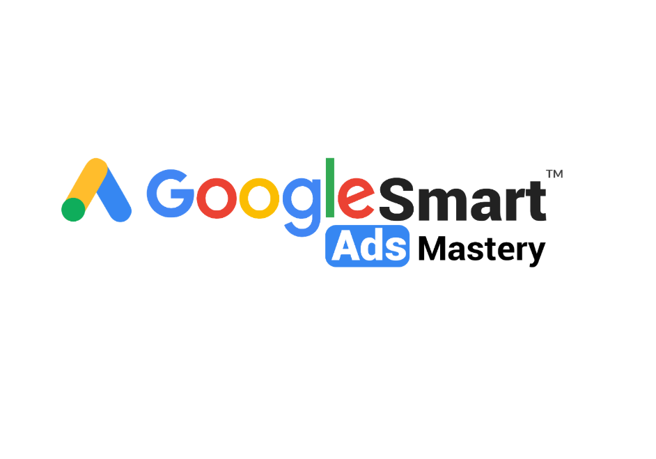 GOOGLE SMART ADS MASTERY