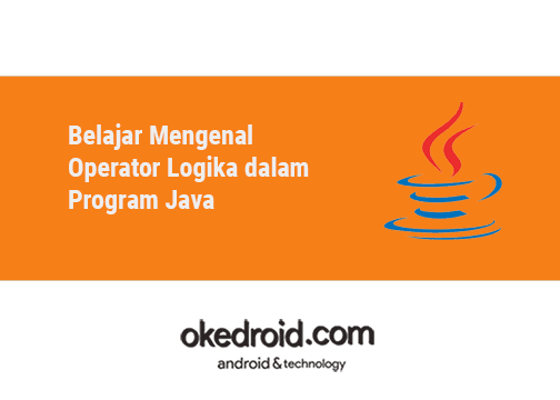 Belajar Mengenal Operator Logika Dalam Aktivitas Java - Java Media Kita Belajar Mengenal Operator Logika Dalam Aktivitas Java - Java Media Kita