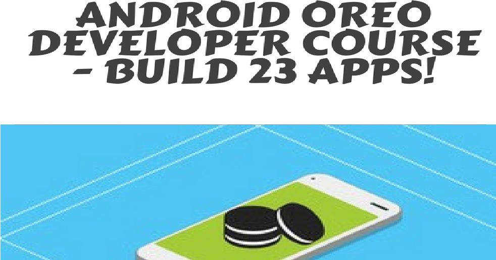 Android Oreo Developer ~ Doctor of Computer