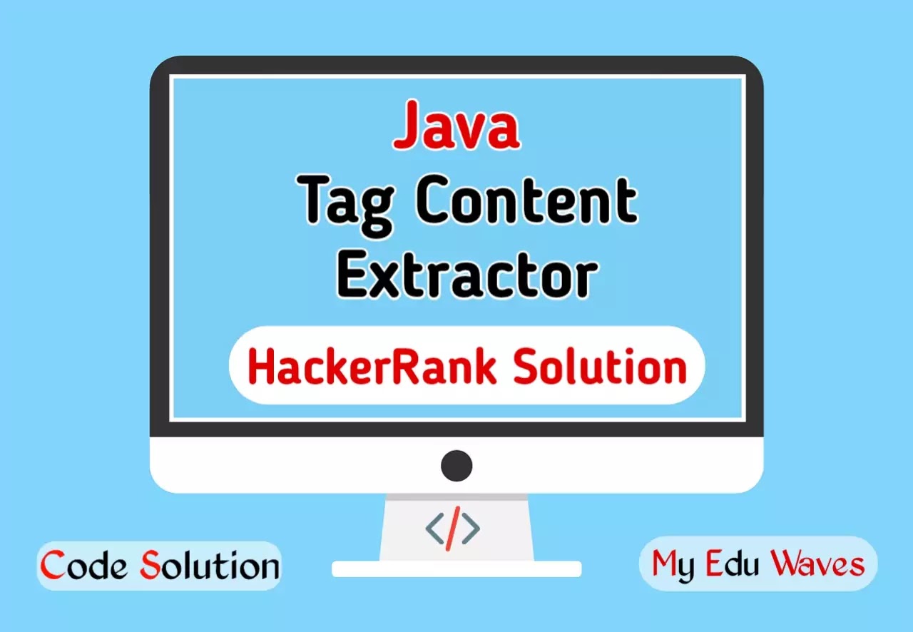 Java Tag Content Extractor Hacker Rank Solution